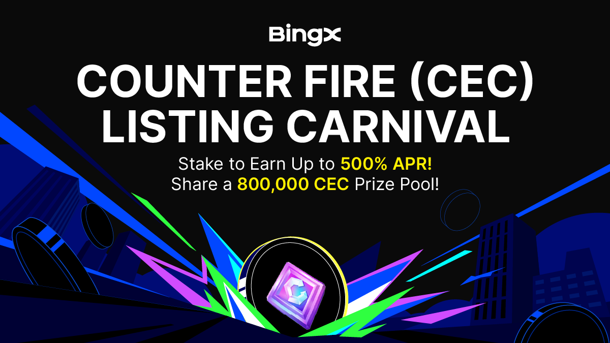 Counter Fire (CEC) Listing Carnival, Share 800,000 CEC Prize Pool!